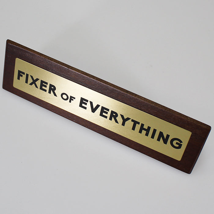 Novelty Desk Sign Plaque - 'Fixer of Everything' – Acquisitions New Zealand